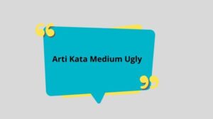 Arti Medium Ugly yang Viral di Media Sosial